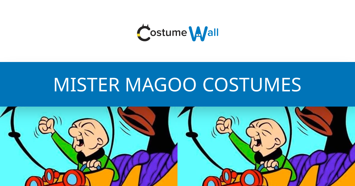 Mister Magoo Costume and Cosplay Ideas | Costume Wall