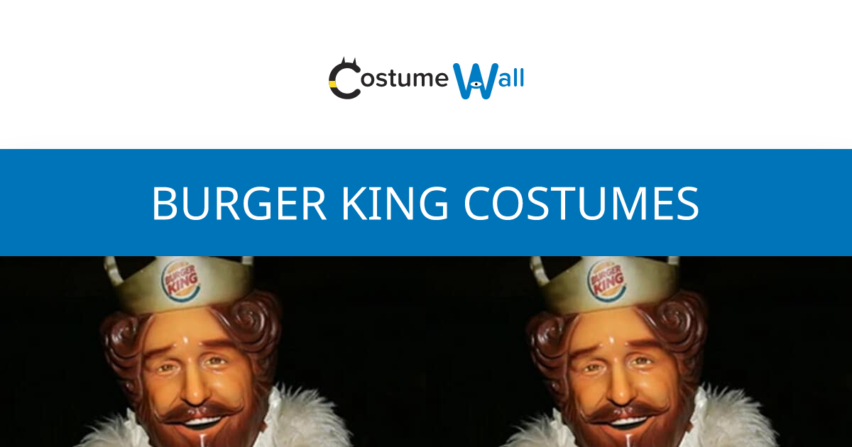 Burger King Costume and DIY Cosplay Ideas | Costume Wall